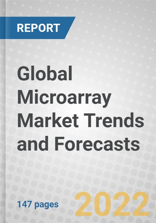 Global Microarray Market Trends and Forecasts