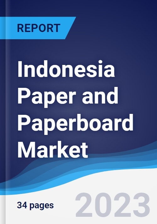 Indonesia Paper and Paperboard Market Summary, Competitive Analysis and ...