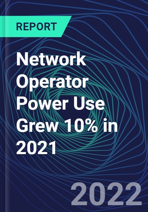 Network Operator Power Use Grew 10% in 2021