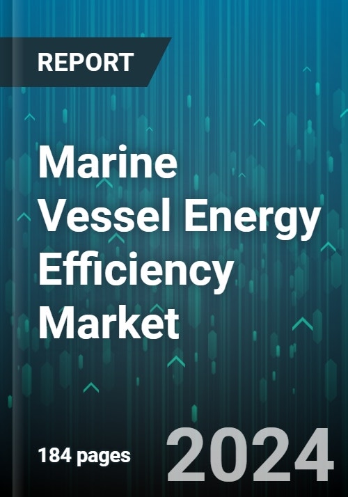 Marine Vessel Energy Efficiency Market - Global Forecast 2023-2030