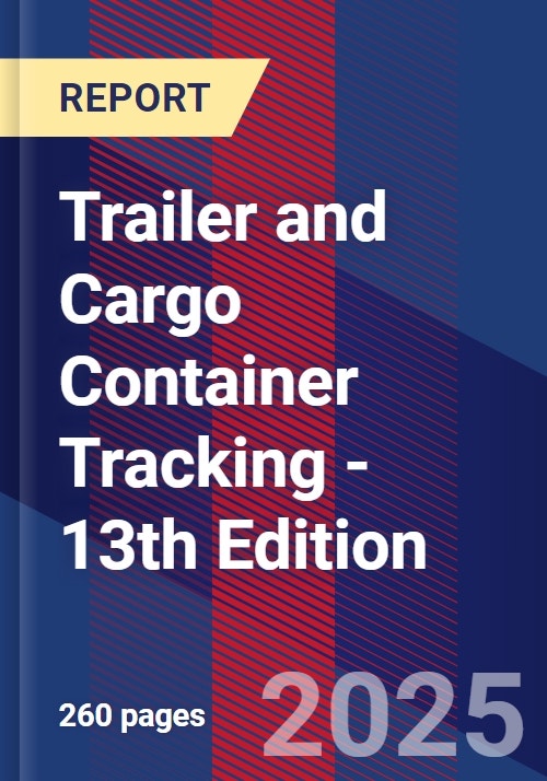 Trailer and Cargo Container Tracking - 13th Edition