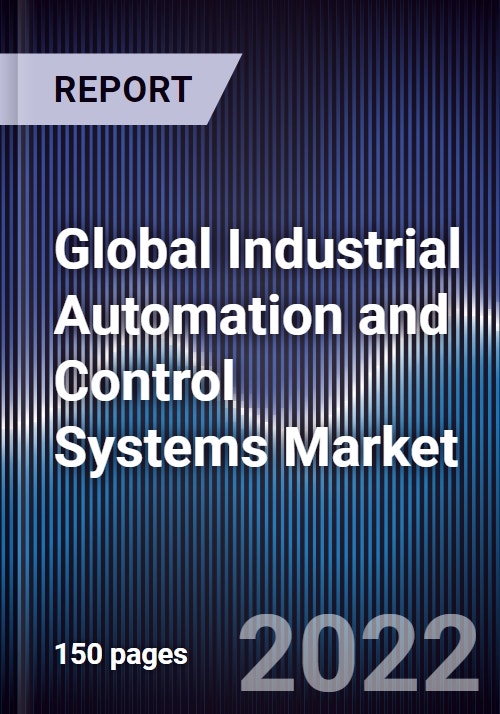 Global Industrial Automation and Control Systems Market Size, Segments ...
