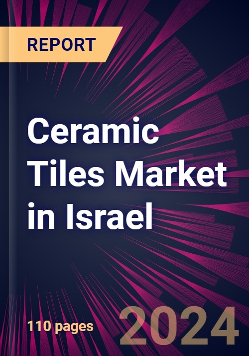 Ceramic Tiles Market in Israel 2024-2028 - Research and Markets