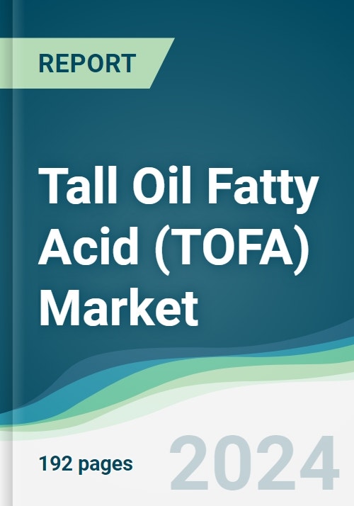 Tall Oil Fatty Acid (TOFA) Market - Forecasts from 2025 to 2030