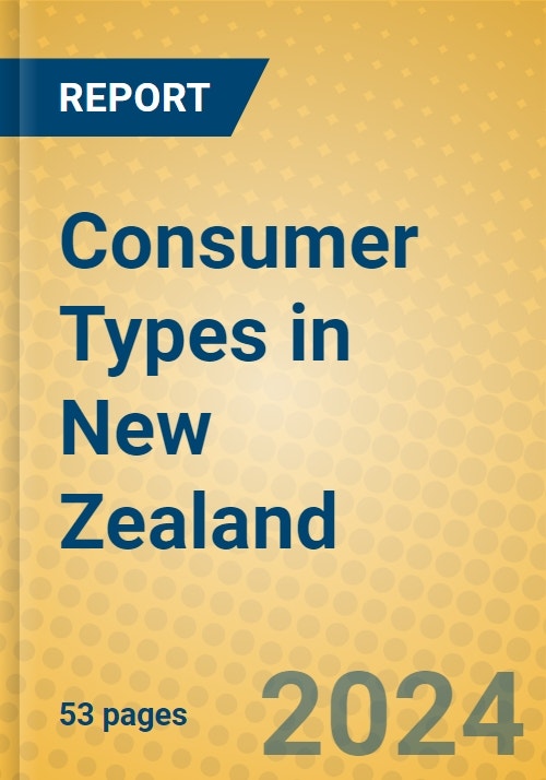 Consumer Types in New Zealand - Research and Markets