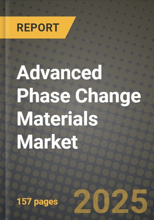2025 Advanced Phase Change Materials Market Outlook Report: Industry ...