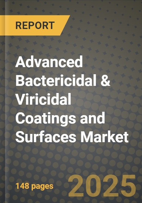 2025 Advanced Bactericidal & Viricidal Coatings and Surfaces Market ...