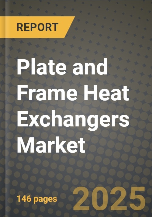 2025 Plate and Frame Heat Exchangers Market Outlook Report: Industry ...