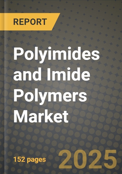 2025 Polyimides and Imide Polymers Market Outlook Report: Industry Size, Market Shares Data ...