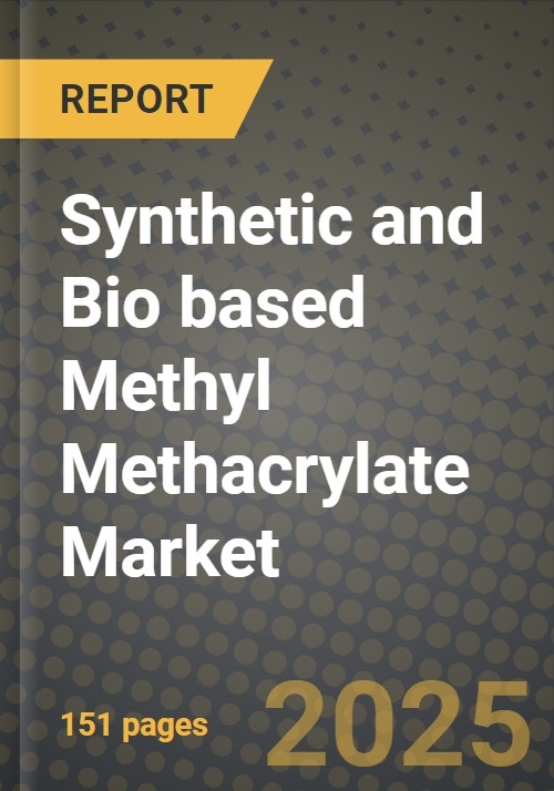2025 Synthetic and Bio based Methyl Methacrylate Market Outlook Report ...