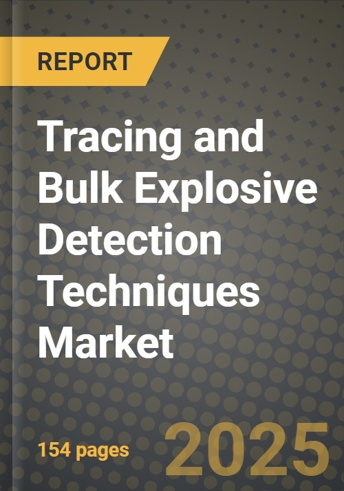 2025 Tracing and Bulk Explosive Detection Techniques Market Outlook ...