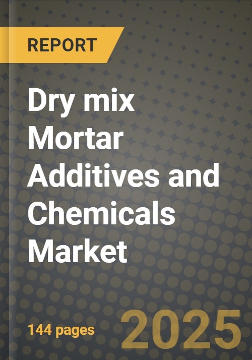 2025 Dry mix Mortar Additives and Chemicals Market Outlook Report ...