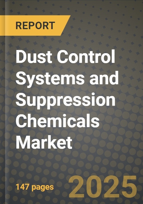 2025 Dust Control Systems and Suppression Chemicals Market Outlook ...