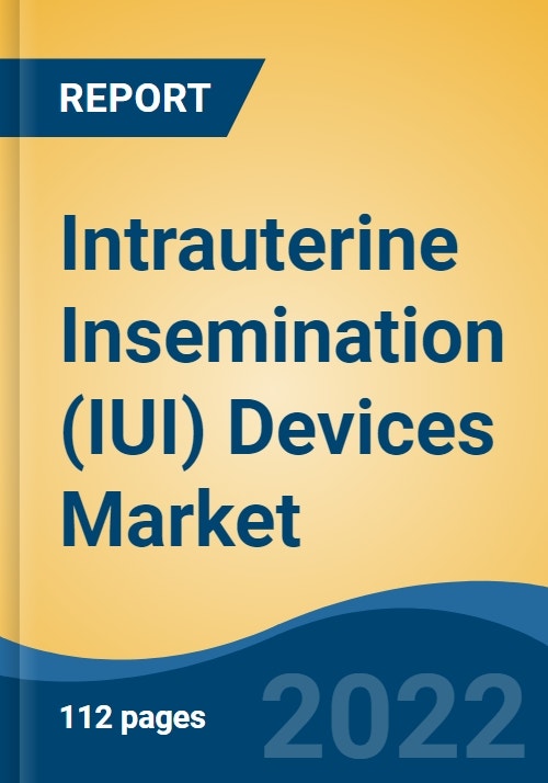 Intrauterine Insemination (IUI) Devices Market - Global Industry Size ...