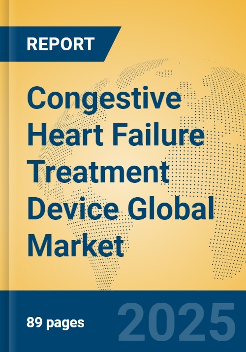 Congestive Heart Failure Treatment Device Global Market Insights 2025 ...