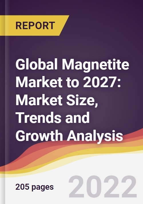 Global Magnetite Market to 2027: Market Size, Trends and Growth Analysis