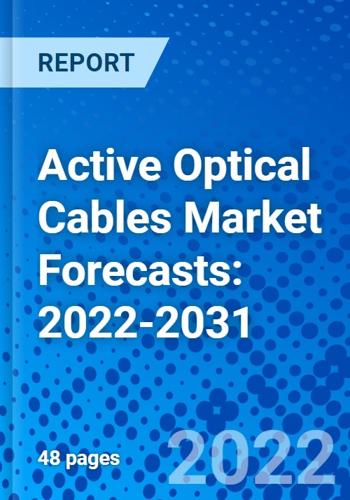 Active Optical Cables Market Forecasts: 2022-2031