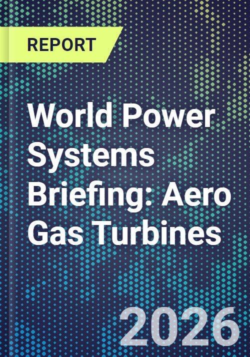 World Power Systems Briefing: Aero Gas Turbines