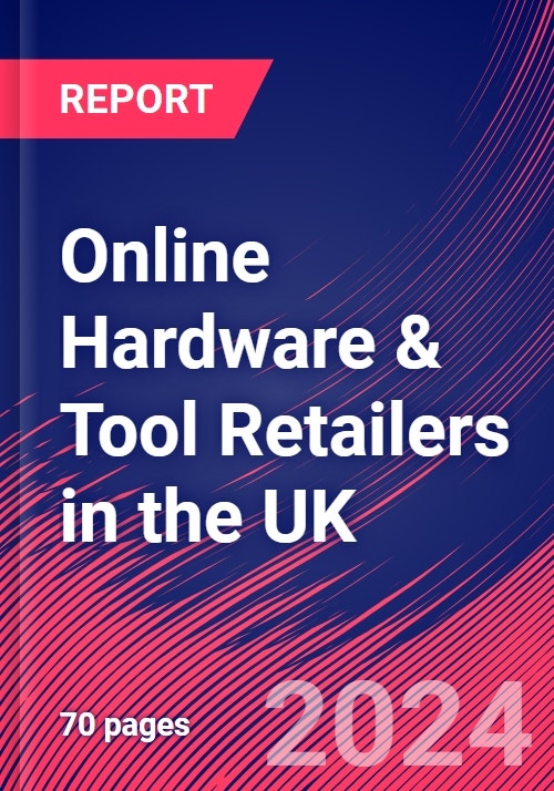 Online Hardware & Tool Retailers in the UK - Market Research Report ...