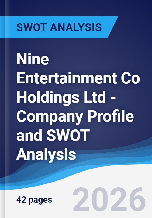 Nine Entertainment Co Holdings Ltd - Company Profile and SWOT Analysis