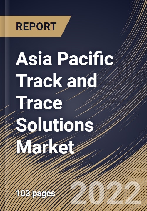 Asia Pacific Track and Trace Solutions Market Size, Share & Industry ...