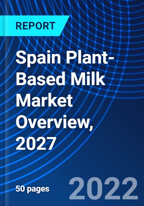 Spain Plant-Based Milk Market Overview, 2027