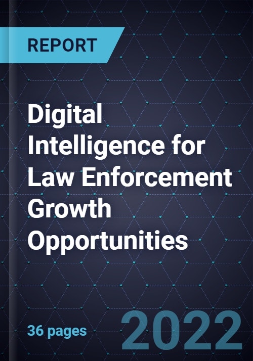 Digital Intelligence for Law Enforcement Growth Opportunities