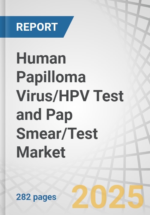 Human Papilloma Virus/HPV Test and Pap Smear/Test Market by Product ...