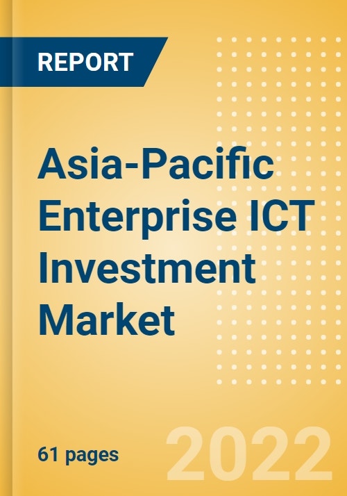 Asia-Pacific (APAC) Enterprise ICT Investment Market Trends by Budget ...
