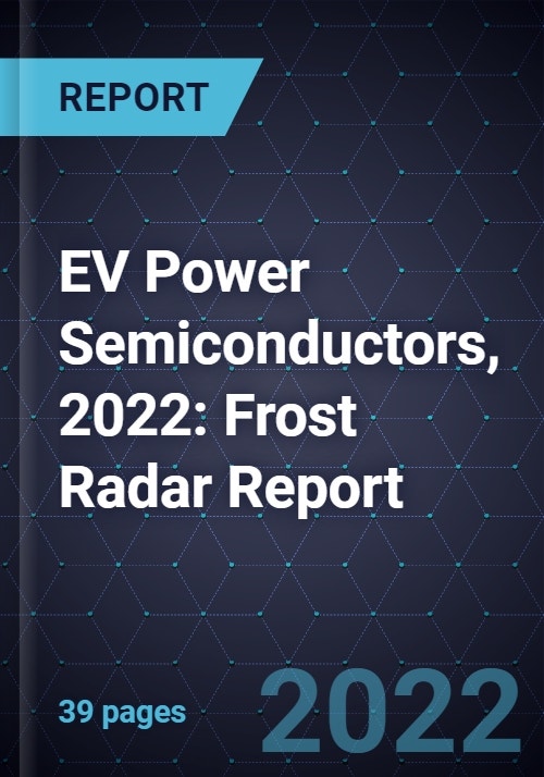 EV Power Semiconductors, 2022: Frost Radar Report