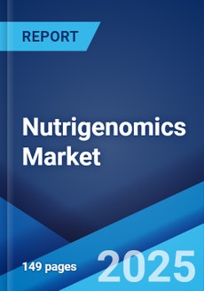 Nutrigenomics Market Report by Product, Sample Type, Application, End ...