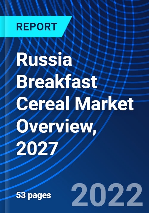 Russia Breakfast Cereal Market Overview, 2027