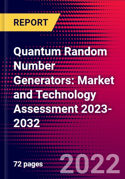 Quantum Random Number Generators: Market and Technology Assessment 2023 ...