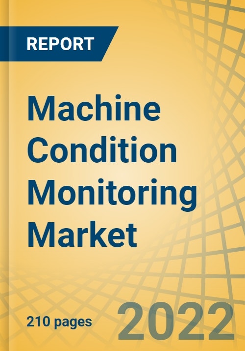 Machine Condition Monitoring Market by Component (Hardware, Software ...