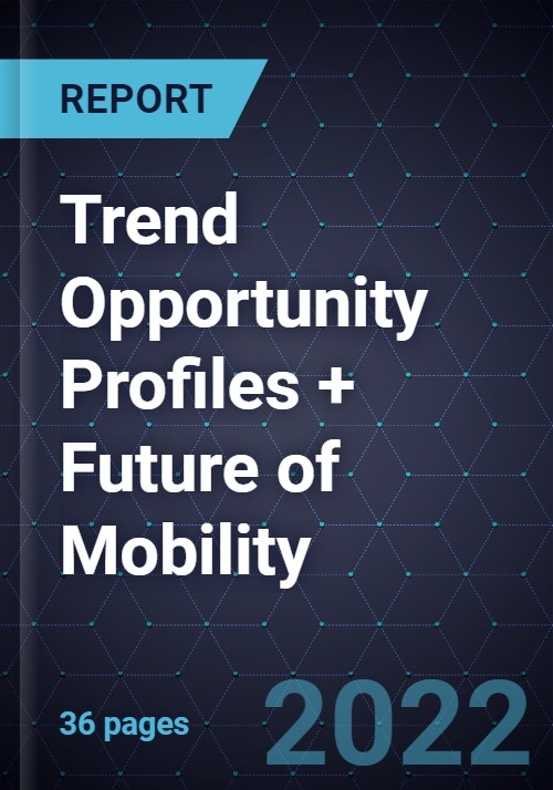 Trend Opportunity Profiles + Future of Mobility
