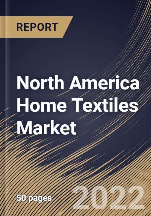 North America Home Textiles Market Size, Share & Industry Trends ...