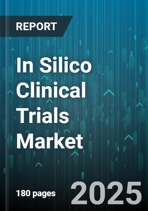 In Silico Clinical Trials Market Size & Forecast to 2032