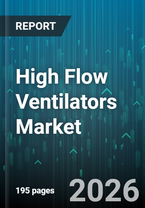 High Flow Ventilators Market Size, Share & Forecast to 2032