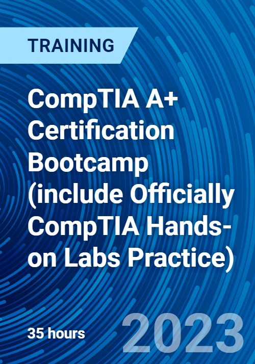 CompTIA A+ Certification Bootcamp (include Officially CompTIA Hands-on ...