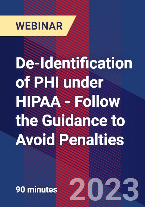 De-Identification of PHI under HIPAA - Follow the Guidance to Avoid ...