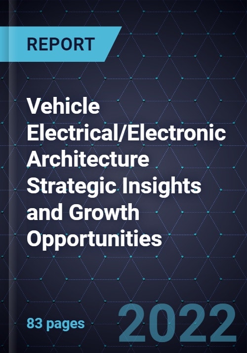 Vehicle Electrical/Electronic (EE) Architecture Strategic Insights and ...
