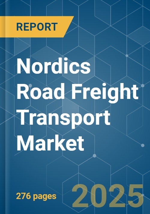 Nordics Road Freight Transport - Market Share Analysis, Industry Trends & Statistics, Growth ...