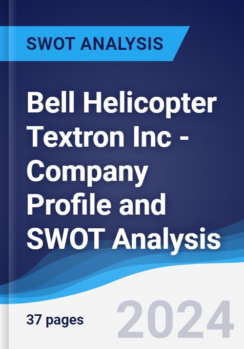 Bell Helicopter Textron Inc - Company Profile and SWOT Analysis