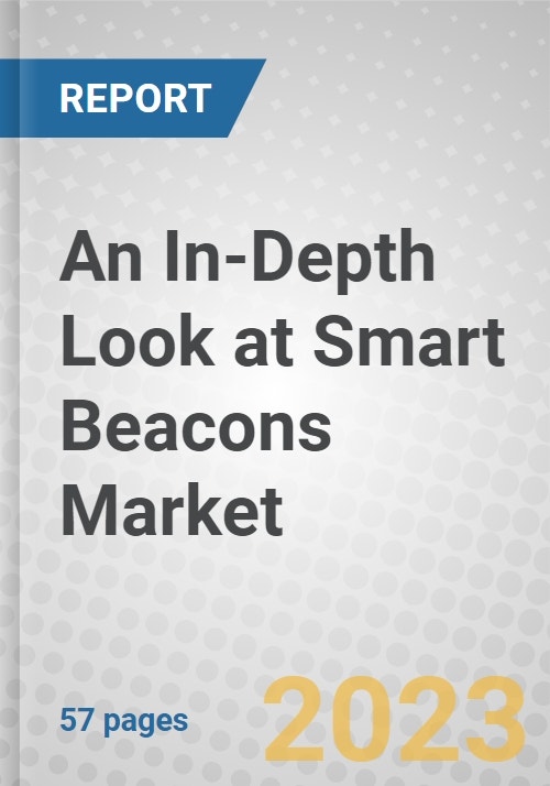 An In-Depth Look at Smart Beacons: Global Market Analysis