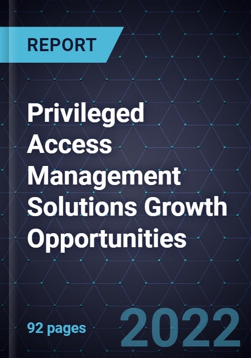 Privileged Access Management Solutions Growth Opportunities