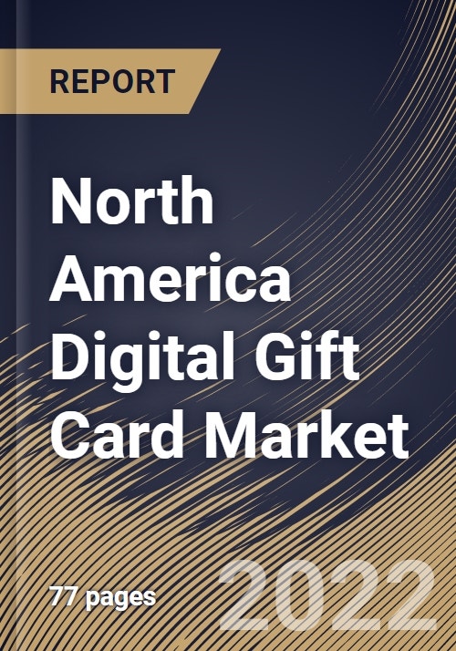 North America Digital Gift Card Market Size, Share & Industry Trends ...