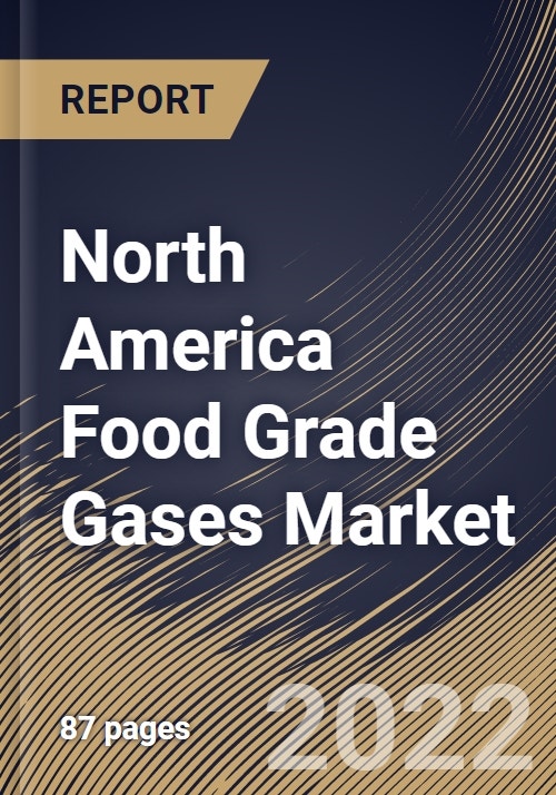 North America Food Grade Gases Market Size, Share & Industry Trends ...