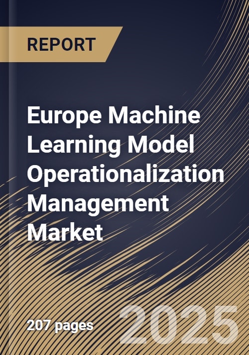Europe Machine Learning Model Operationalization Management