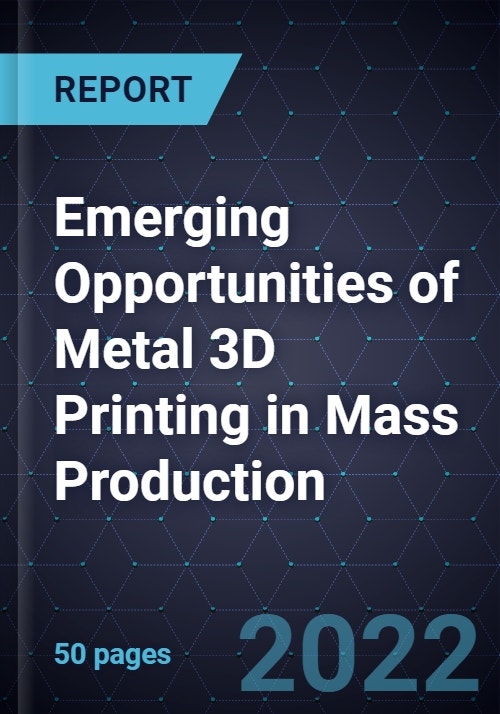 Emerging Opportunities of Metal 3D Printing in Mass Production