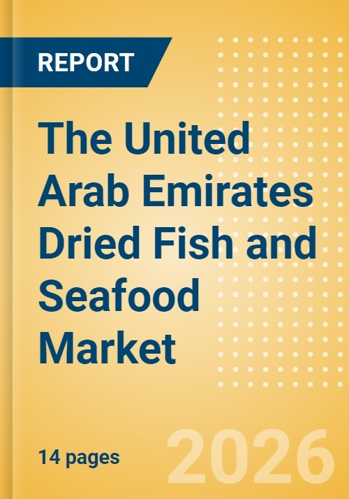 The United Arab Emirates Dried Fish and Seafood Market Size